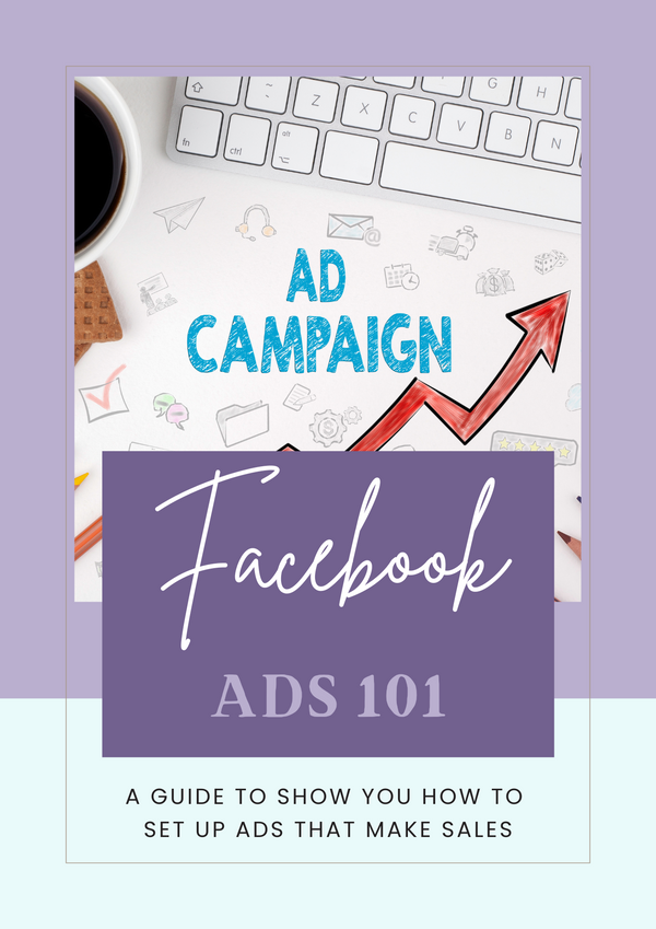 Facebook Ads 101: A Guide to Show You How to Set Up Ads That Make Sale – The Momtastic Studio